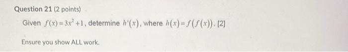 Solved Question 21 ( 2 points) Given f(x)=3x2+1, determine | Chegg.com
