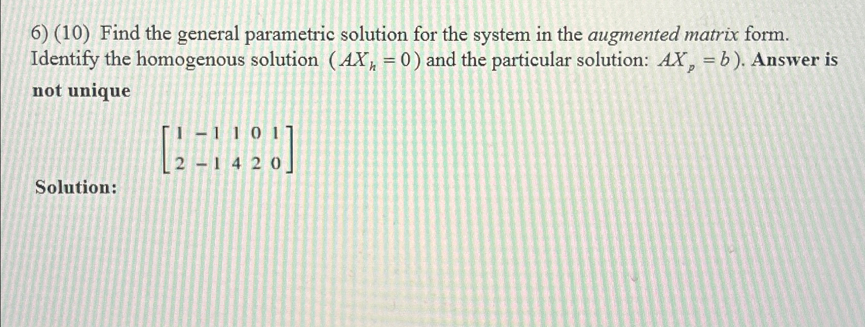 Solved (10) ﻿Find the general parametric solution for the | Chegg.com