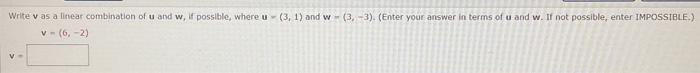Solved Write v as a linear combination of u and w, if | Chegg.com