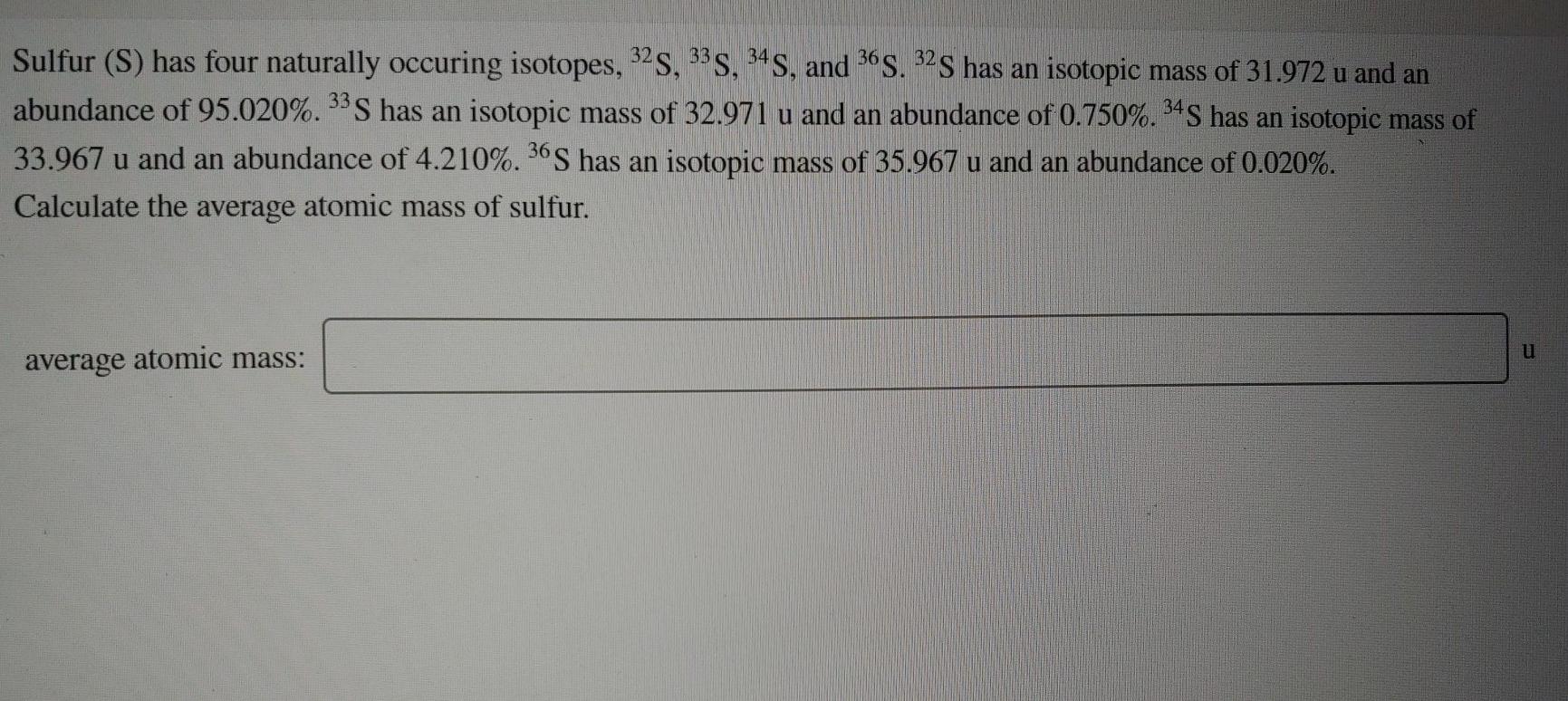 Solved Sulfur (S) has four naturally occuring isotopes, 32, | Chegg.com