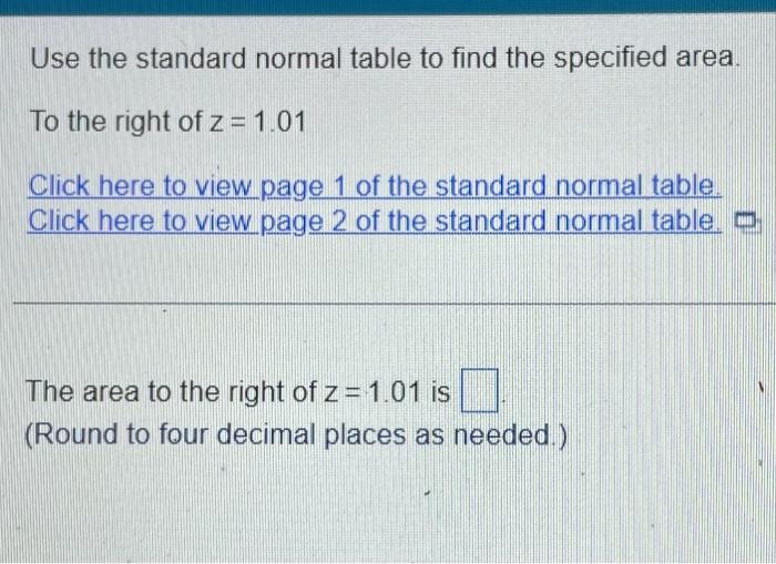 Solved Use the standard normal table to find the specified | Chegg.com