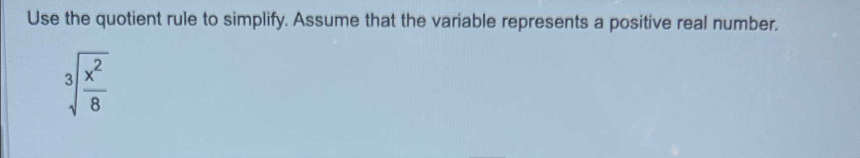 Solved Use the quotient rule to simplify. Assume that the | Chegg.com
