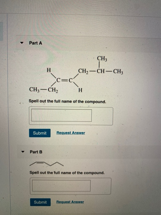 Solved Part A CH3 H CH2-CH-CH3 no C=C CH3 – CH2 H Spell out | Chegg.com