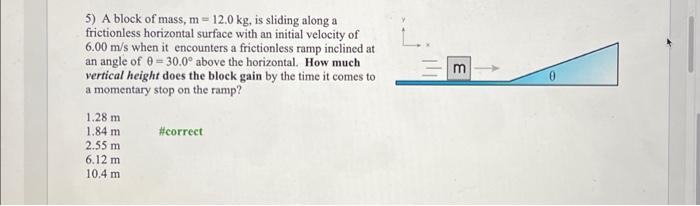 Solved 5) A block of mass, m=12.0 kg, is sliding along a | Chegg.com