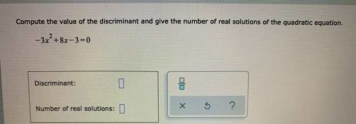 Solved Compute the value of the discriminant and give the | Chegg.com