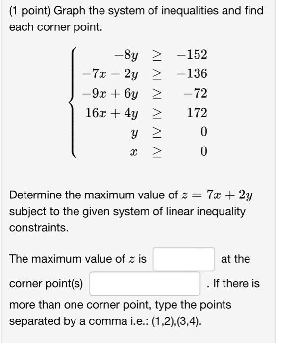 Solved (1 point) Graph the system of inequalities and find | Chegg.com Solved (1 point) Graph the system of inequalities and find | Chegg.com