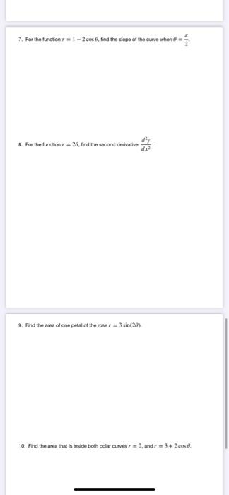 Solved 7. For the function r=1−2cosθ, find the siope of the | Chegg.com