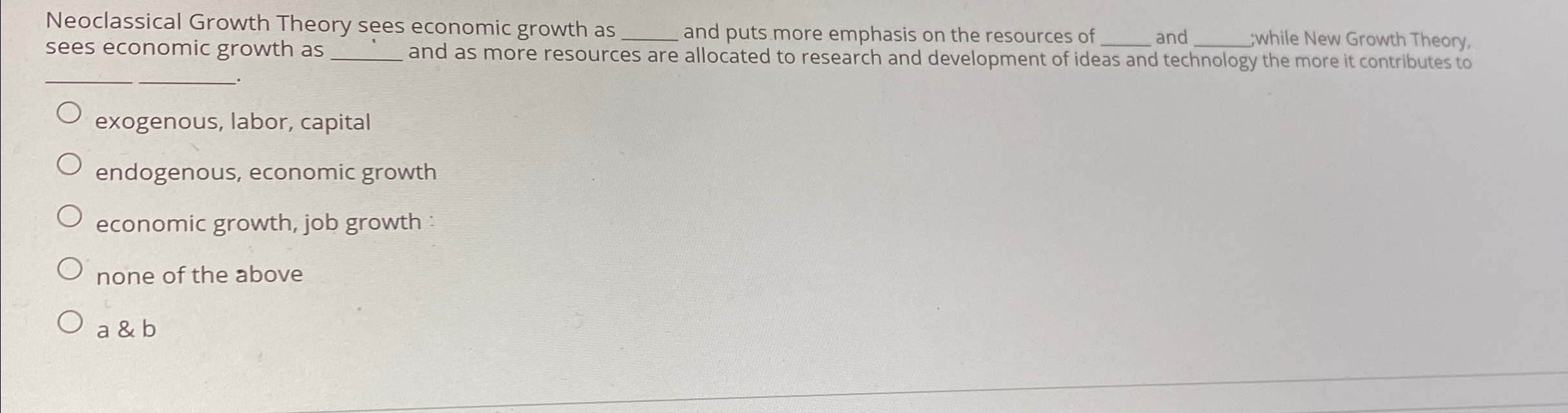 Solved Neoclassical Growth Theory sees economic growth as | Chegg.com
