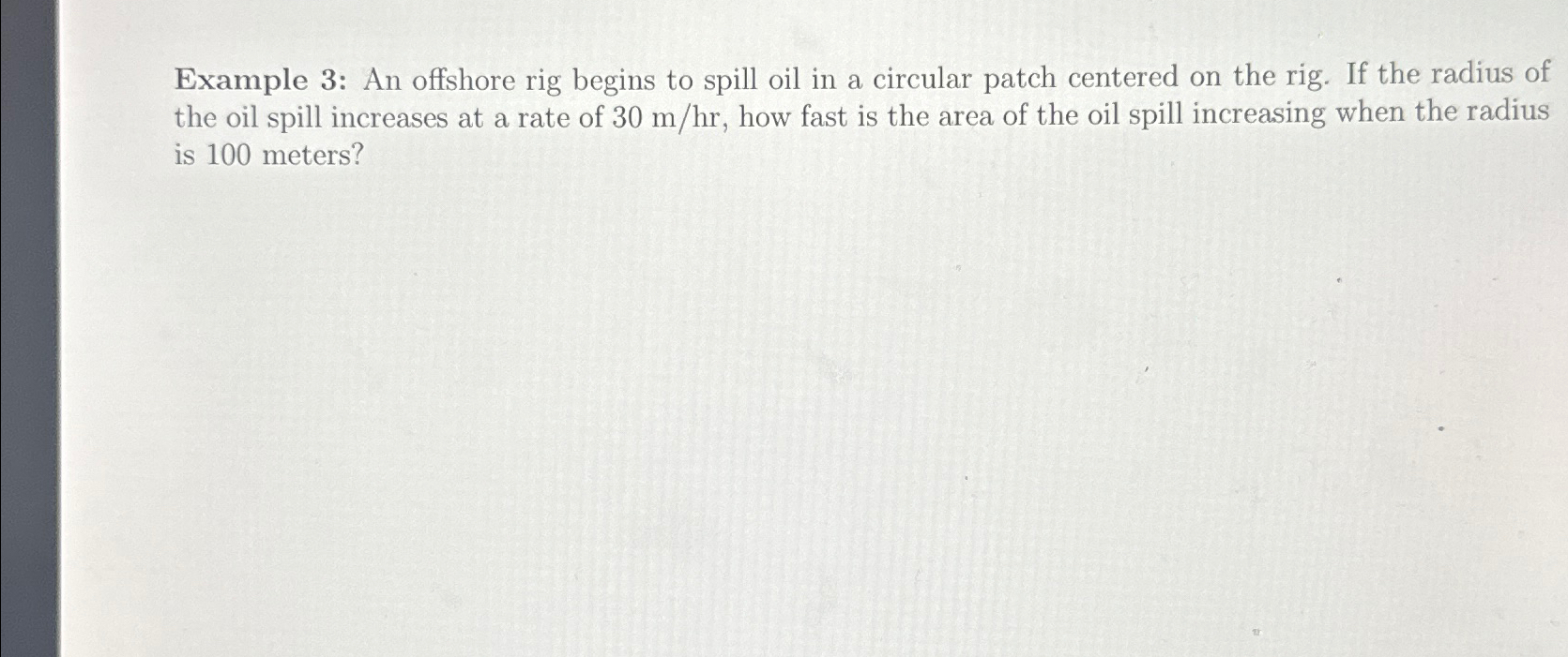 Solved Example 3: An offshore rig begins to spill oil in a | Chegg.com