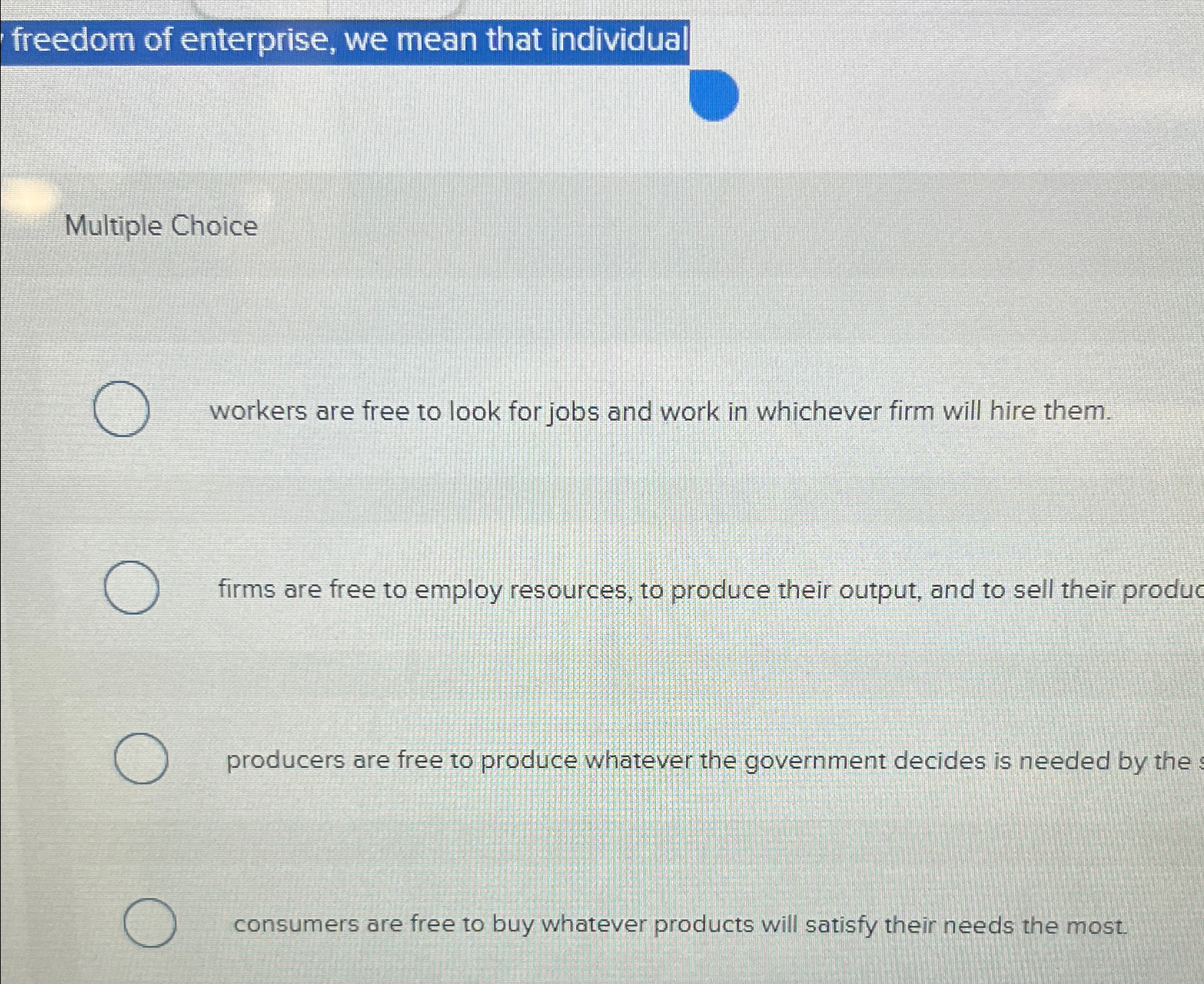 Solved freedom of enterprise, we mean that | Chegg.com