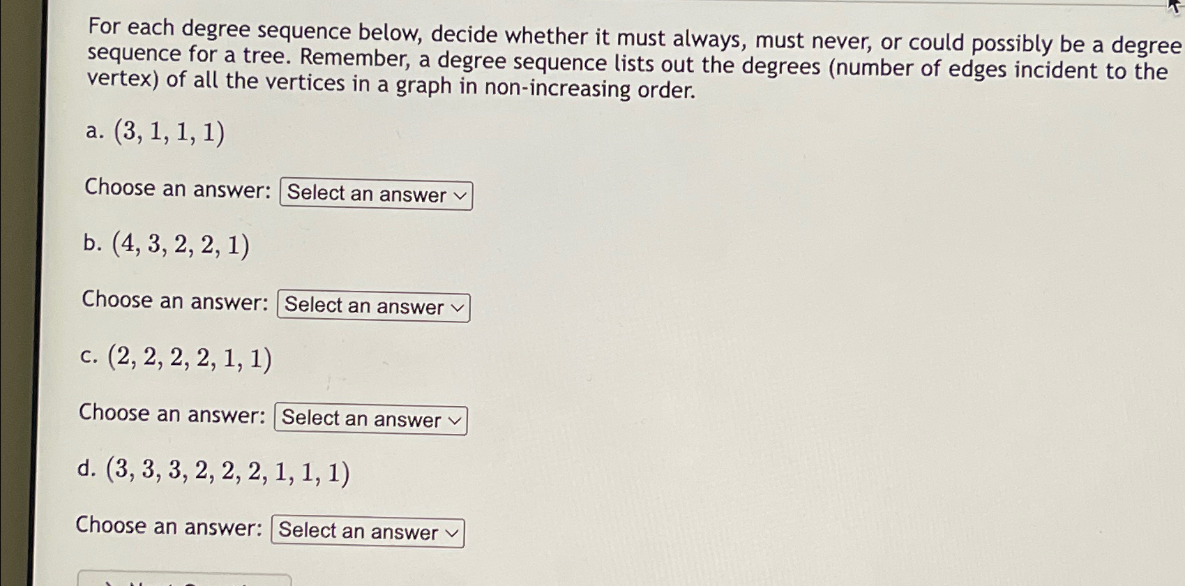 Solved For each degree sequence below, decide whether it | Chegg.com