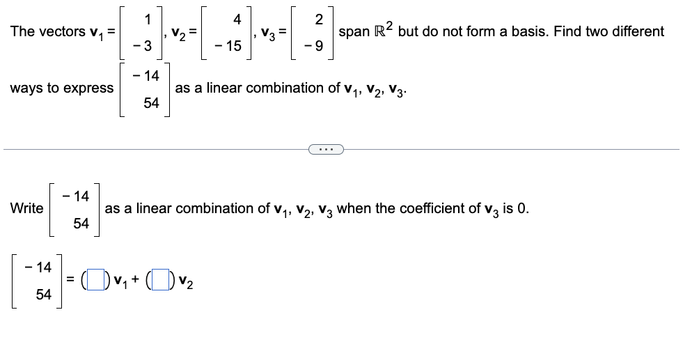 Solved Write [-1454] ﻿as a linear combination of v1,v2,v3 | Chegg.com