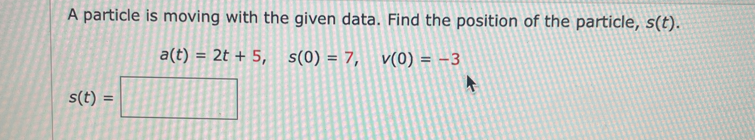 Solved A particle is moving with the given data. Find the | Chegg.com