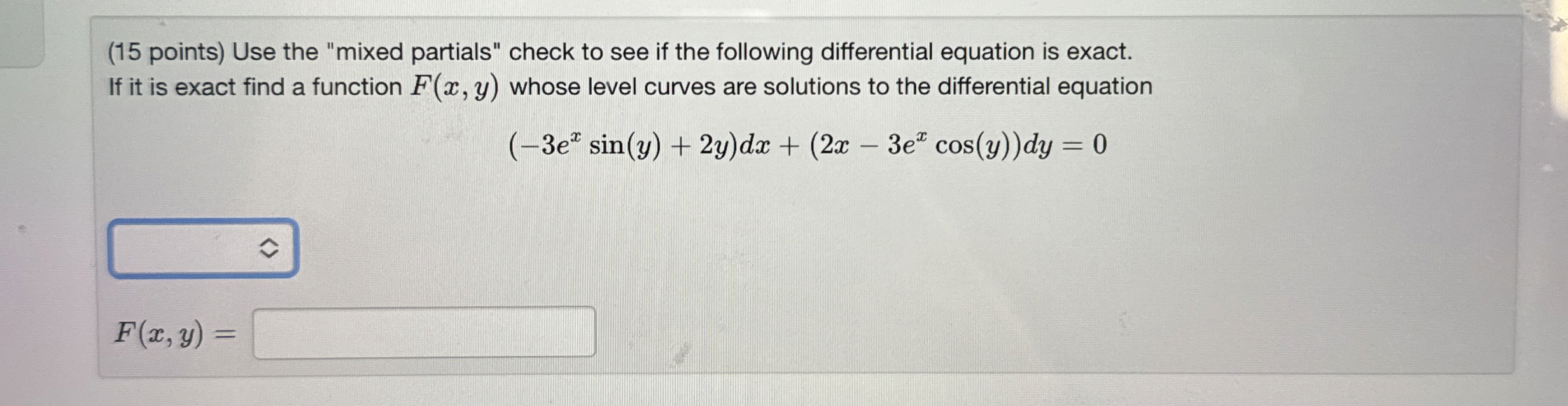 Solved (15 ﻿points) ﻿Use the "mixed partials" check to see | Chegg.com