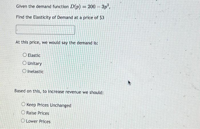 Solved Given the demand function D(p) = 200 - 3p², Find the | Chegg.com
