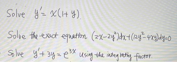 Solved Solve y′=x(1+y) Solve the exact equation | Chegg.com