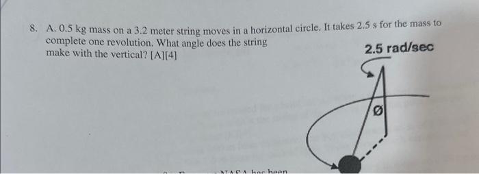 Solved 8. A. 0.5 kg mass on a 3.2 meter string moves in a | Chegg.com