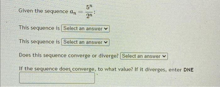 Solved Is the sequence bounded or unbounded? Monotonic or | Chegg.com