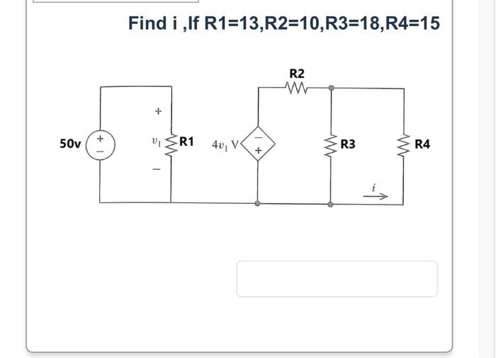 Solved Find i, If R1=13,R2=10,R3=18,R4=15 | Chegg.com