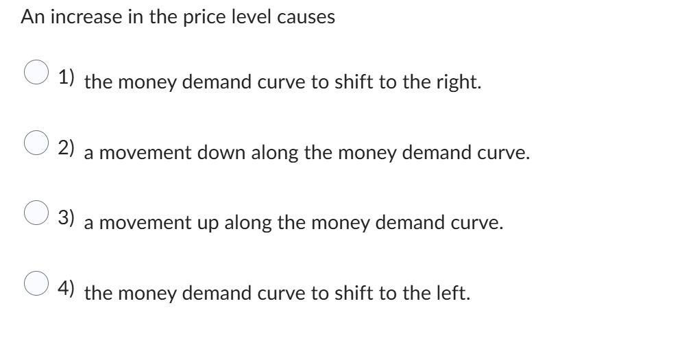 Solved An increase in the price level causes1) ﻿the money | Chegg.com