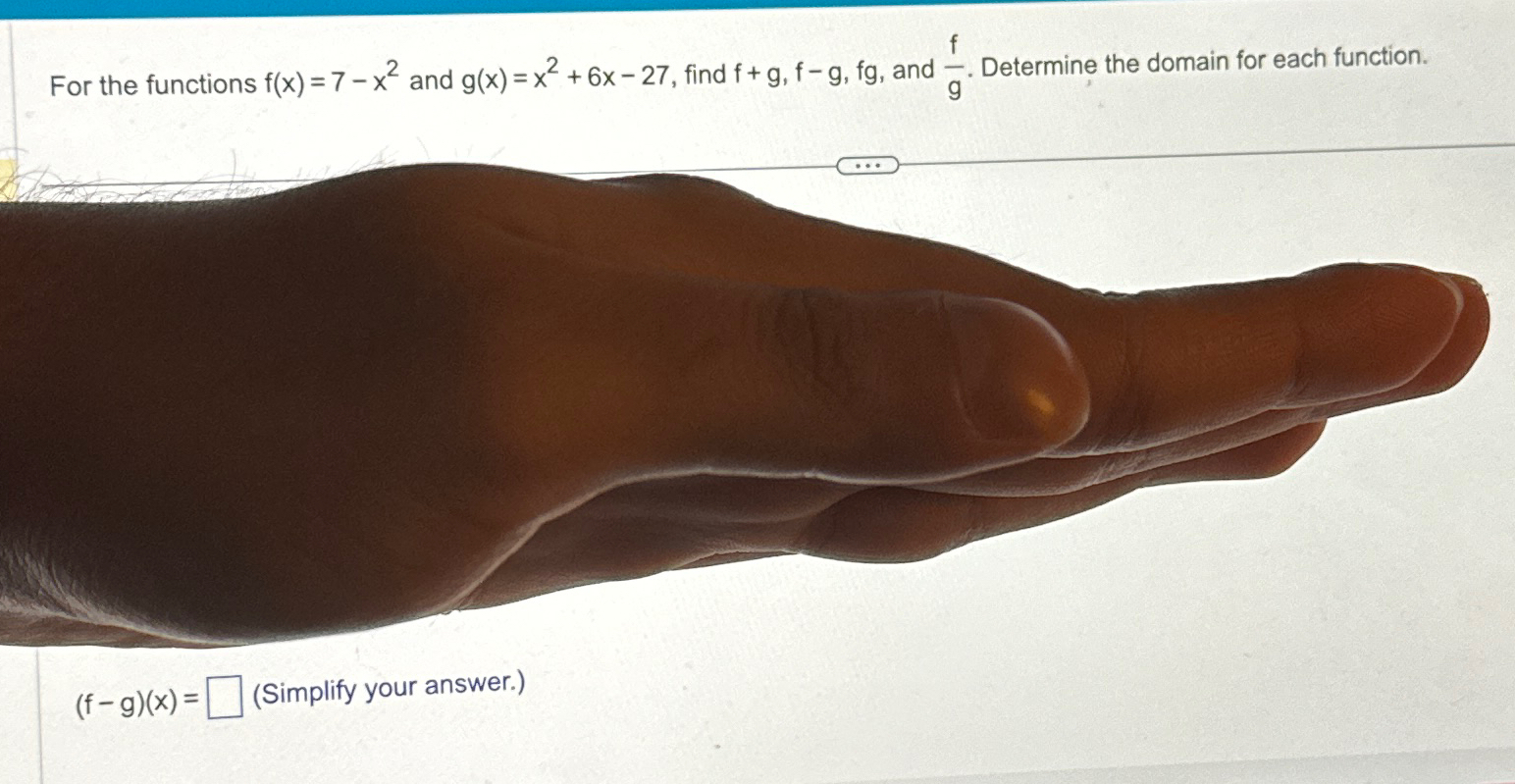 Solved For the functions f(x)=7-x2 ﻿and g(x)=x2+6x-27, ﻿find | Chegg.com