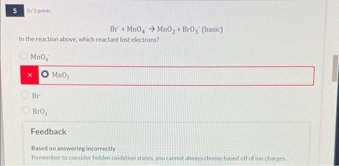 Solved Br−+MnO4→MnO2+BrO3 (basic) the reaction above, which | Chegg.com