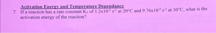 Solved Activation Energy and Temperature Dependance 7. If a | Chegg.com