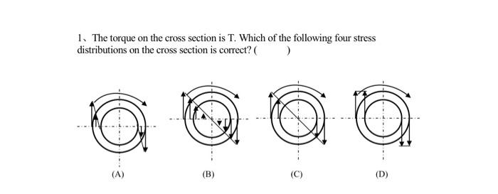 Solved 1. The torque on the cross section is T. Which of the | Chegg.com