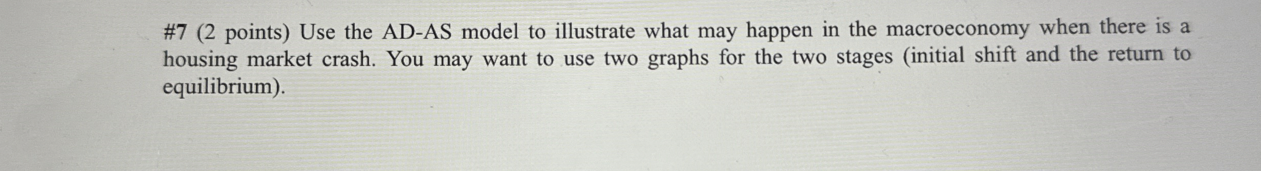 Solved #7 (2 ﻿points) ﻿Use the AD-AS model to illustrate | Chegg.com