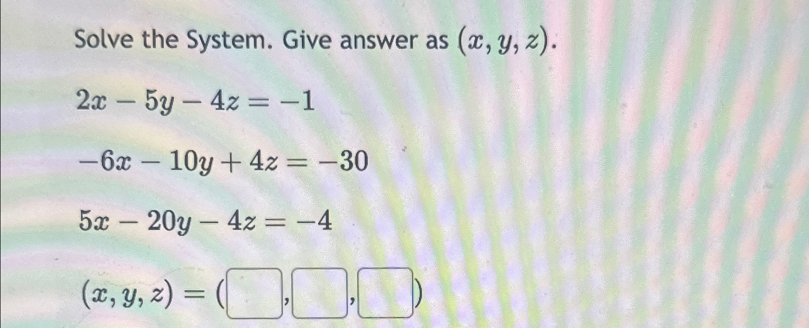 Solved Solve the System. Give answer as (x,y,z). | Chegg.com