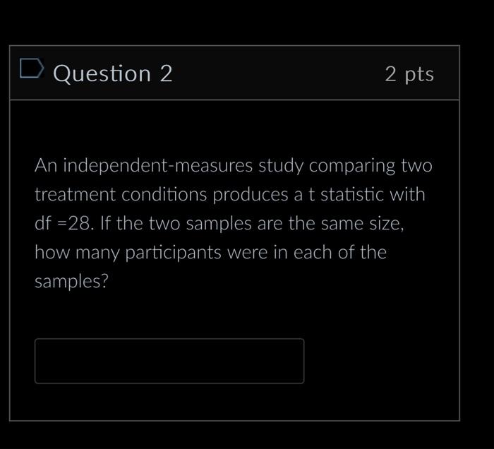 Solved An independent-measures study comparing two treatment | Chegg.com