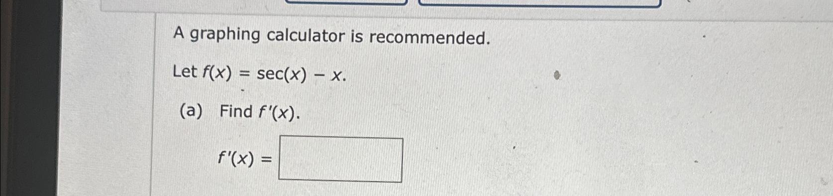 Solved A graphing calculator is recommended.Let | Chegg.com