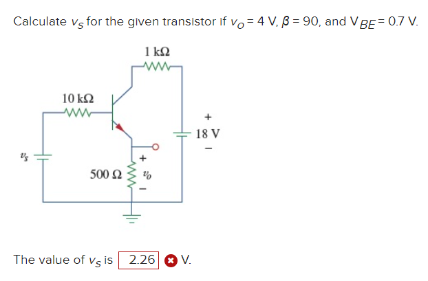 Solved Calculate vS ﻿for the given transistor if vO=4V,β=90, | Chegg.com