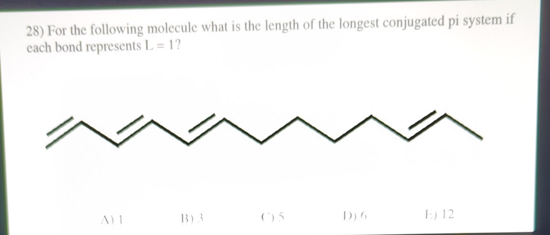 Solved 28) For the following molecule what is the length of | Chegg.com
