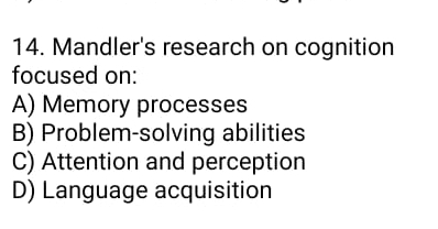 Solved Mandler's research on cognition focused on:A) ﻿Memory | Chegg.com