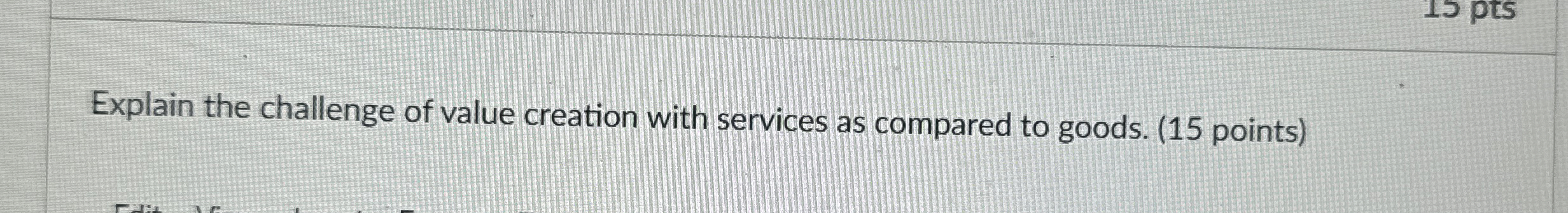 Solved Explain the challenge of value creation with services | Chegg.com