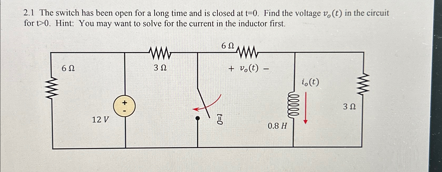 Solved 2.1 ﻿The switch has been open for a long time and is | Chegg.com