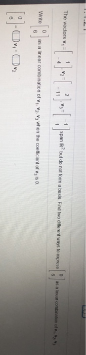 Solved The vectors v -1 span R2 but do not form a basis. | Chegg.com