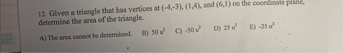 Solved 12. Given a triangle that has vertices at | Chegg.com