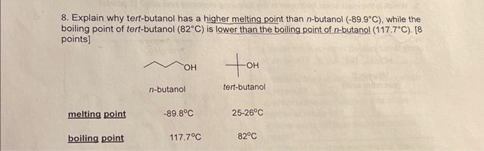 Solved 8. Explain why tert-butanol has a higher melting | Chegg.com