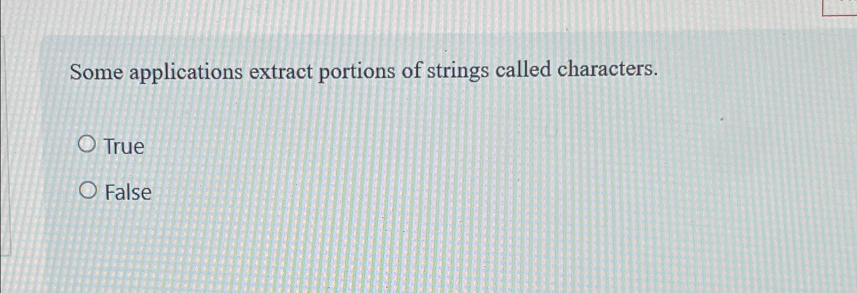 Solved Some Applications Extract Portions Of Strings Called