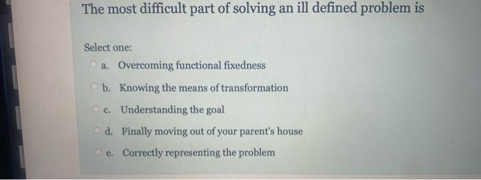 Solved The most difficult part of solving an ill defined | Chegg.com