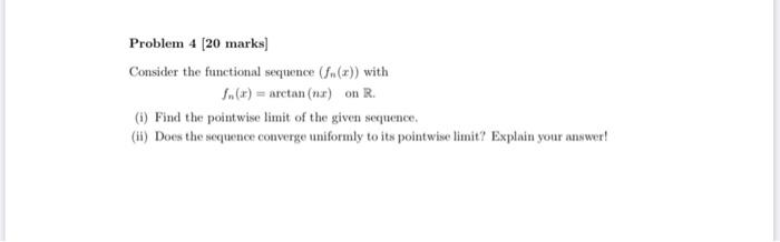 Solved Problem 4 [20 marks Consider the functional sequence | Chegg.com