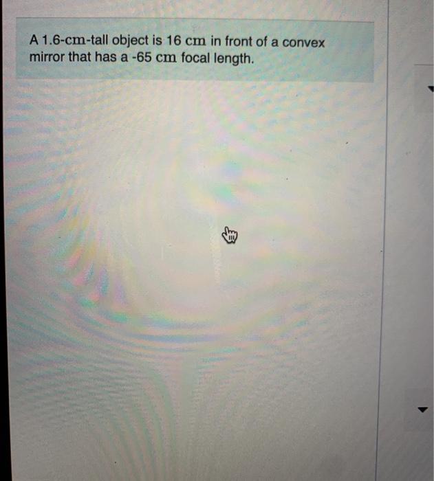 Solved viewi Constant A 1.6-cm-tail object is 16 cm in front | Chegg.com