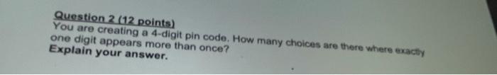 Solved Question 2 (12 points) You are creating a 4-digit pin | Chegg.com