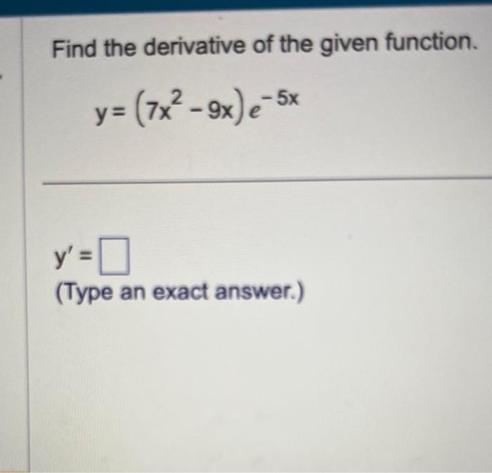 Solved Find the derivative of the given function. | Chegg.com