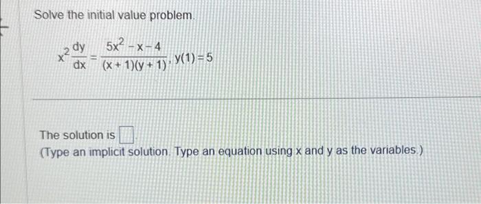 Solved Solve the initial value problem. 5x2 − x-4 (x + 1)(y | Chegg.com