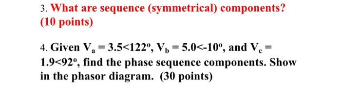 Solved 3. What are sequence (symmetrical) components? (10 | Chegg.com