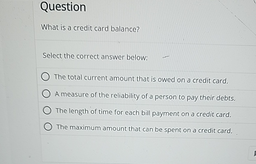 Solved QuestionWhat is a credit card balance?Select the | Chegg.com