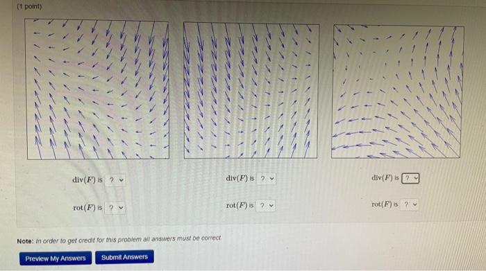 Solved (1 point) div(F) is rot(F) is div(F) is rot(F) is | Chegg.com